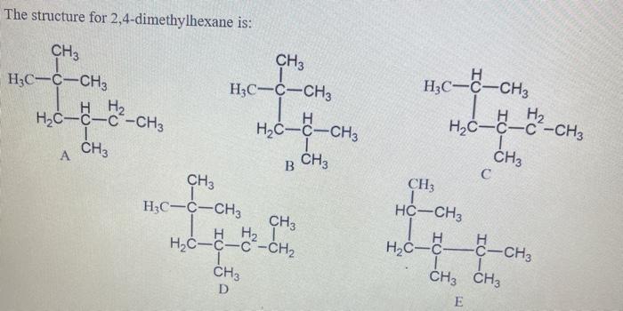 Solved The structure for 2,4-dimethylhexane is: CH3 | Chegg.com