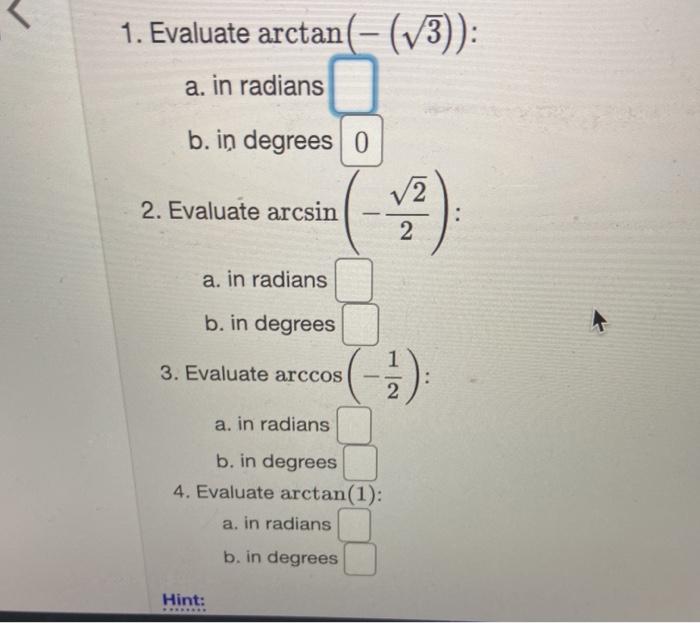 Solved 1. Evaluate arctan( - (V3)): a. in radians b. in | Chegg.com
