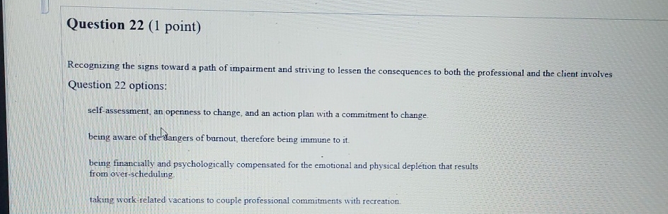Solved Question 22 (1 ﻿point)Recognizing the signs toward a | Chegg.com