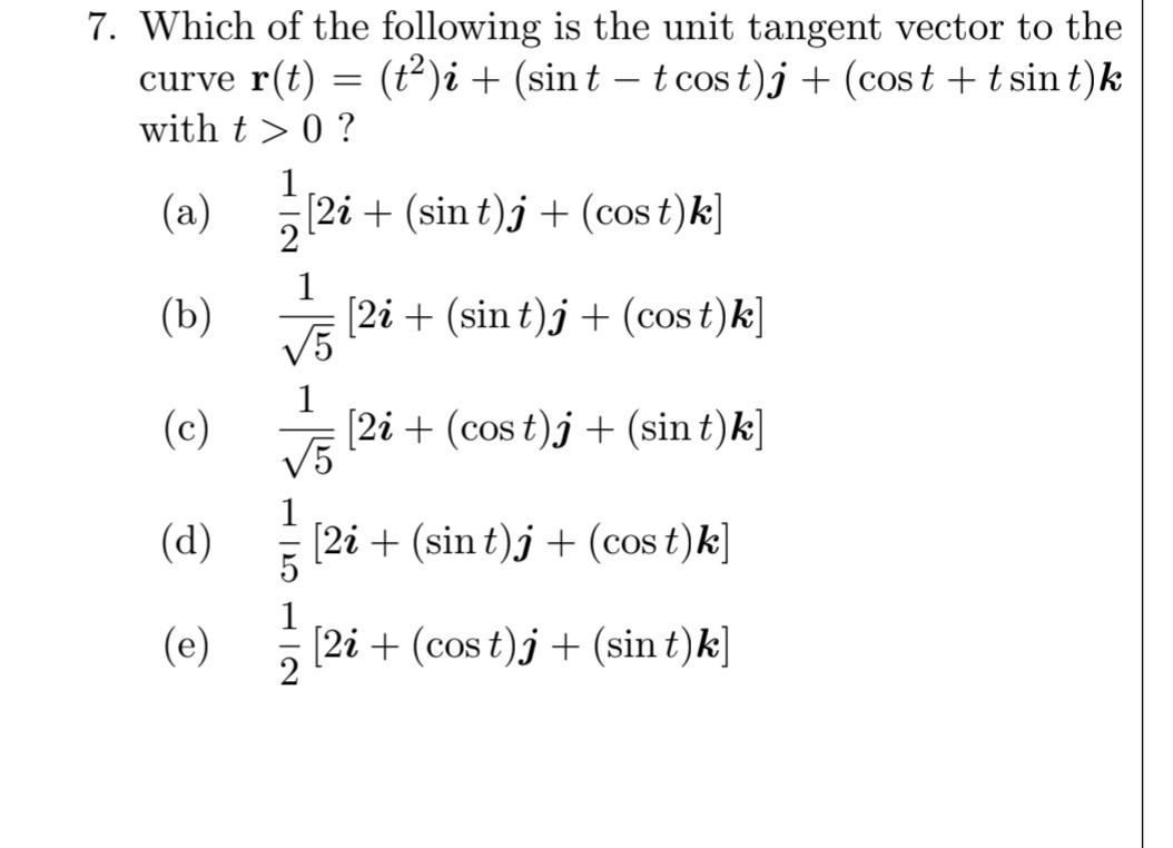 Solved curve r(t)=(t2)i+(sint−tcost)j+(cost+tsint)k with t>0 | Chegg.com