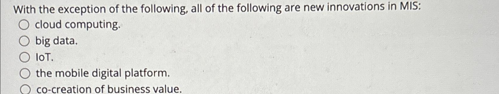 Solved With the exception of the following, all of the | Chegg.com