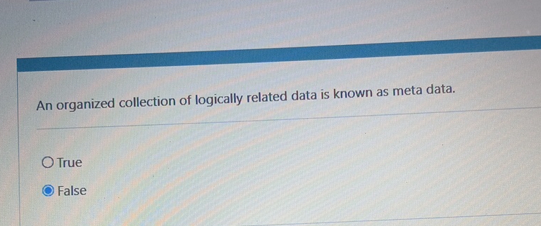 Solved An organized collection of logically related data is | Chegg.com