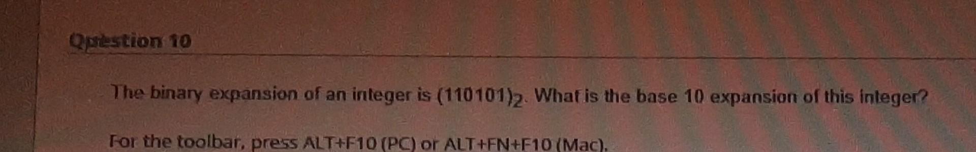 Solved The binary expansion of an integer is (110101)2. What | Chegg.com