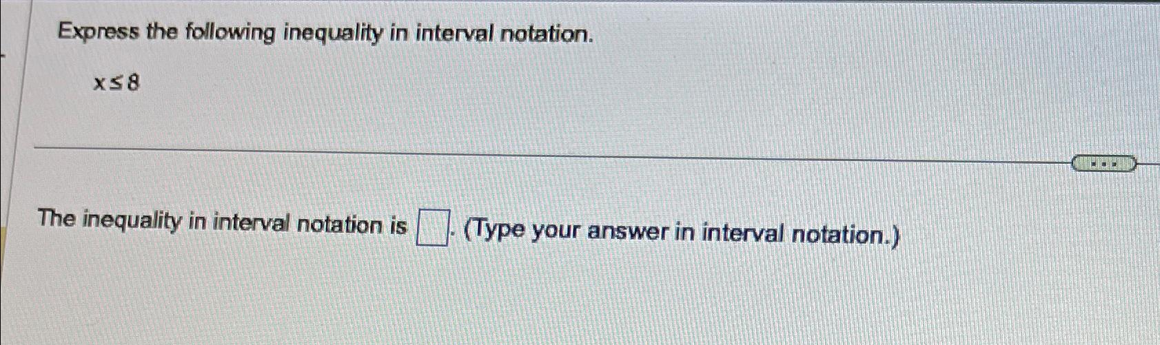 Solved Express the following inequality in interval | Chegg.com