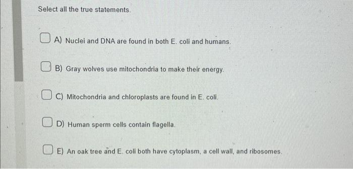 Solved Select all the true statements. A) Nuclei and DNA are | Chegg.com