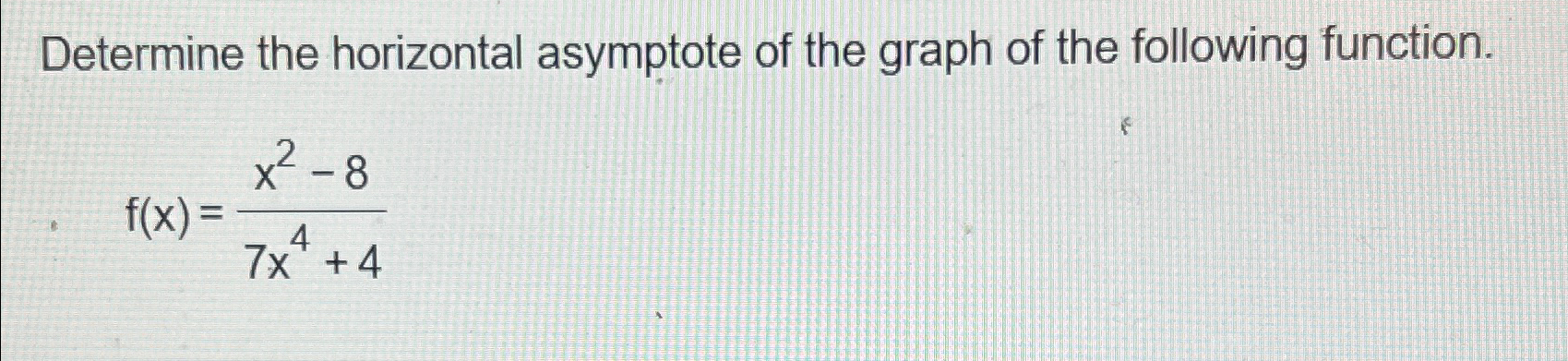 Solved Determine the horizontal asymptote of the graph of | Chegg.com
