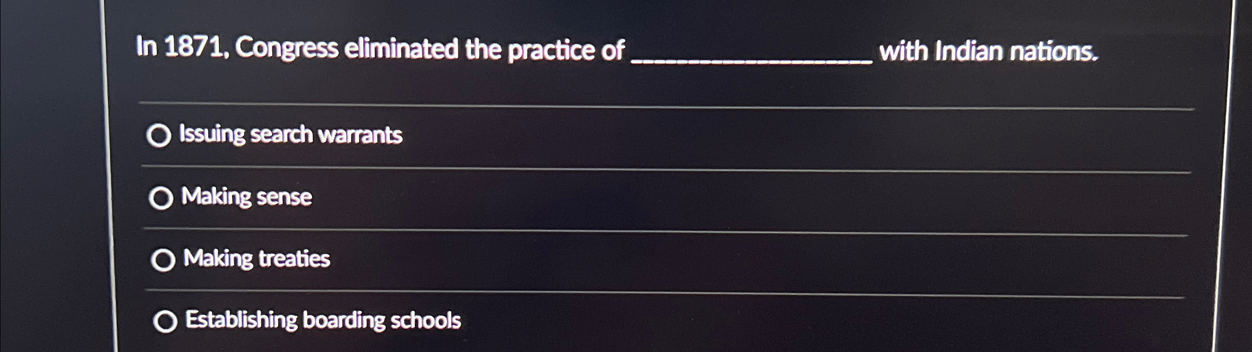 Solved In 1871, ﻿Congress eliminated the practice of q, | Chegg.com
