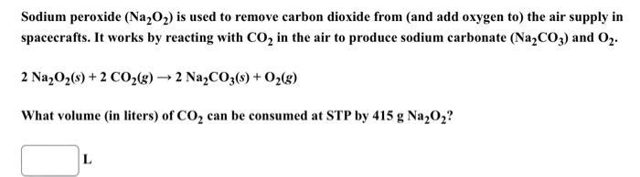 Solved Sodium peroxide (Na2O2) is used to remove carbon | Chegg.com