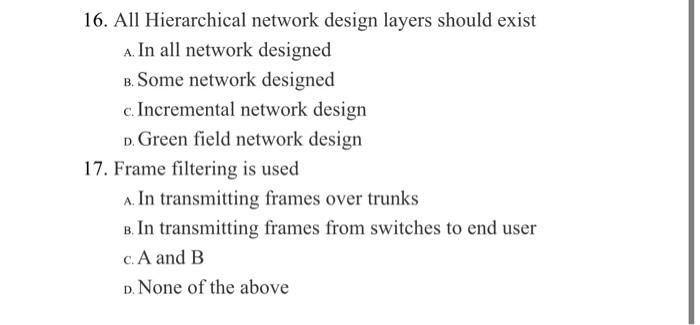 Solved 16. All Hierarchical network design layers should | Chegg.com