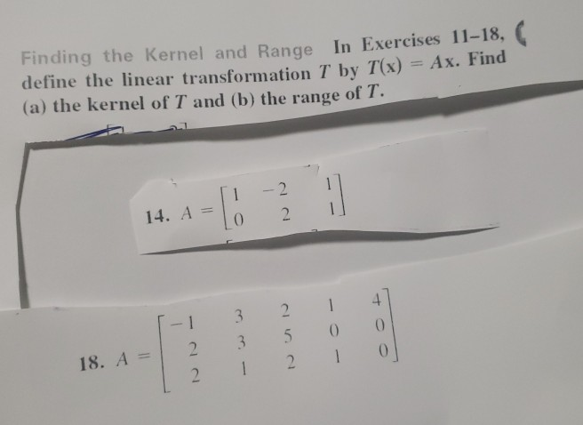 Solved Finding the Kernel and Range In Exercises 11-18, | Chegg.com