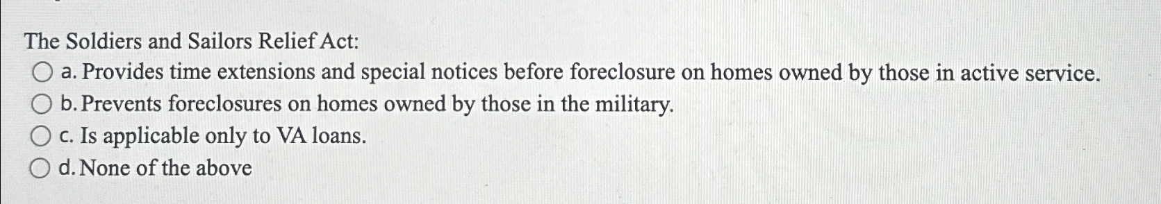 Solved The Soldiers and Sailors Relief Act:a. ﻿Provides time | Chegg.com