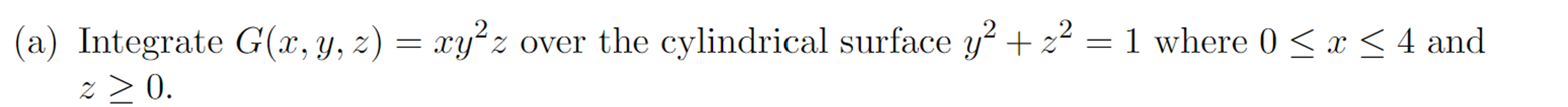 Solved (a) ﻿Integrate G(x,y,z)=xy2z ﻿over the cylindrical | Chegg.com
