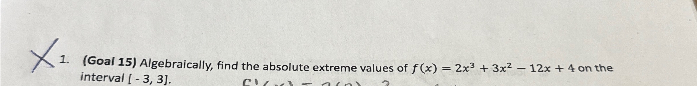 Solved (Goal 15) ﻿Algebraically, find the absolute extreme | Chegg.com