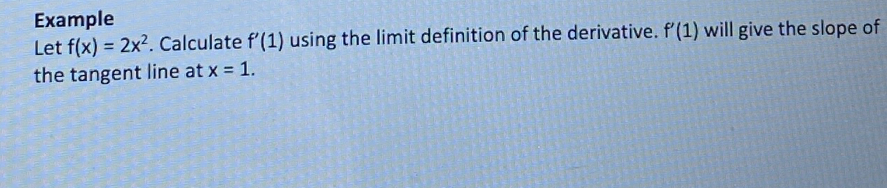 Solved ExampleLet f(x)=2x2. ﻿Calculate f'(1) ﻿using the | Chegg.com