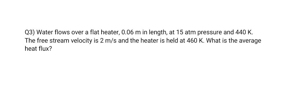 Solved Q3) Water flows over a flat heater, 0.06m in length, | Chegg.com