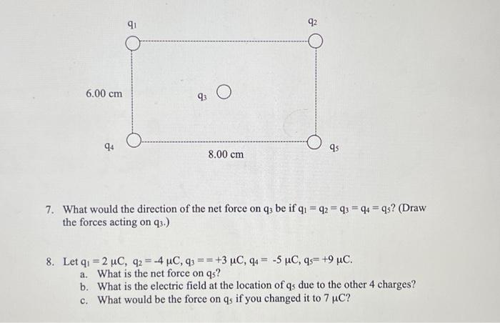 Solved 7. What would the direction of the net force on q3 be | Chegg.com