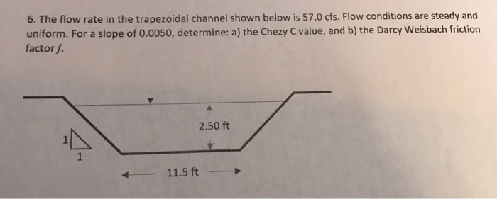 Solved 6. The flow rate in the trapezoidal channel shown | Chegg.com