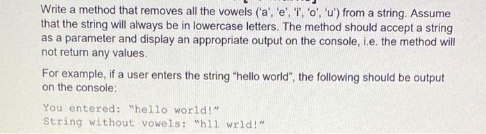 Solved Write a method that removes all the vowels ('a', 'e', | Chegg.com