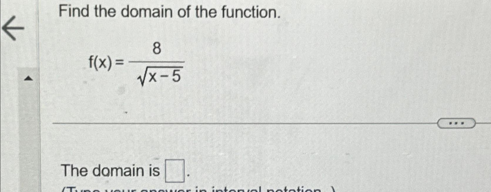 Solved Find the domain of the function.f(x)=8x-52The domain | Chegg.com