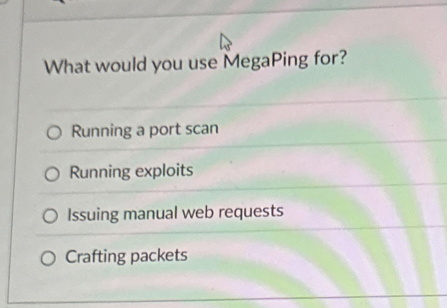 Solved What would you use MegaPing for?Running a port | Chegg.com