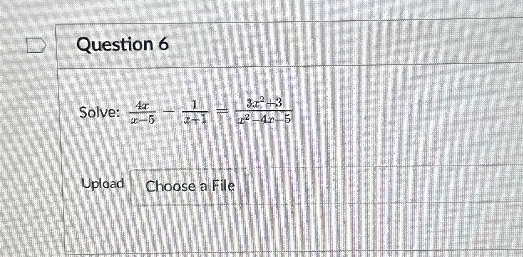 Solved Question 6Solve: 4xx-5-1x+1=3x2+3x2-4x-5 | Chegg.com