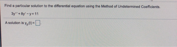 Solved Find a particular solution to the differential | Chegg.com
