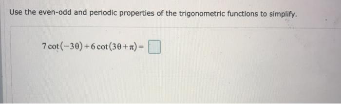 Solved Use the even-odd and periodic properties of the | Chegg.com