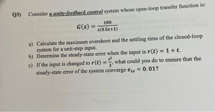 Solved Q3) Consider a unity-feedback control system whose | Chegg.com