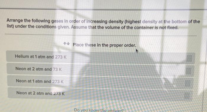 Solved Arrange the following gases in order of increasing | Chegg.com