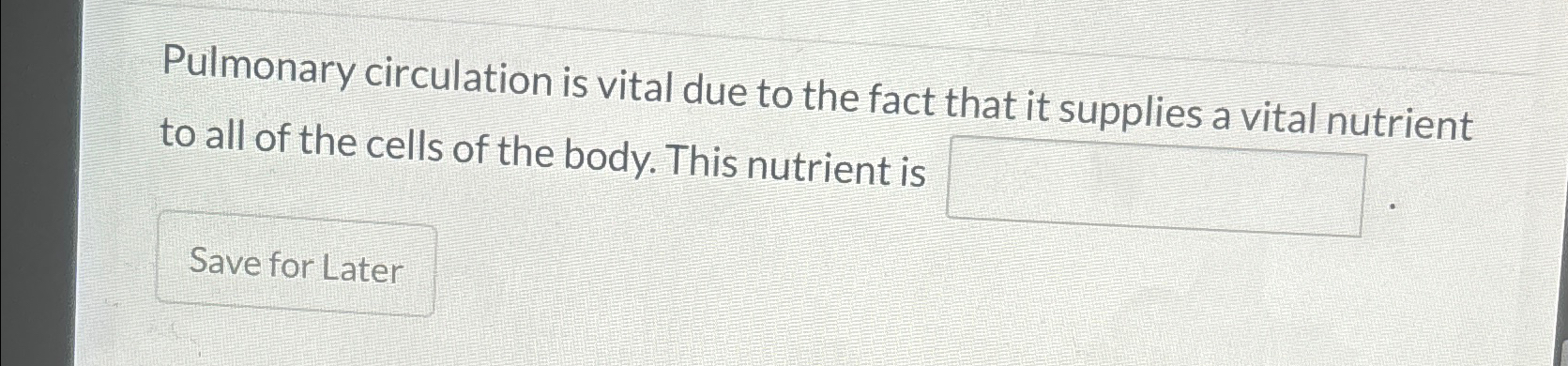 Solved Pulmonary circulation is vital due to the fact that | Chegg.com