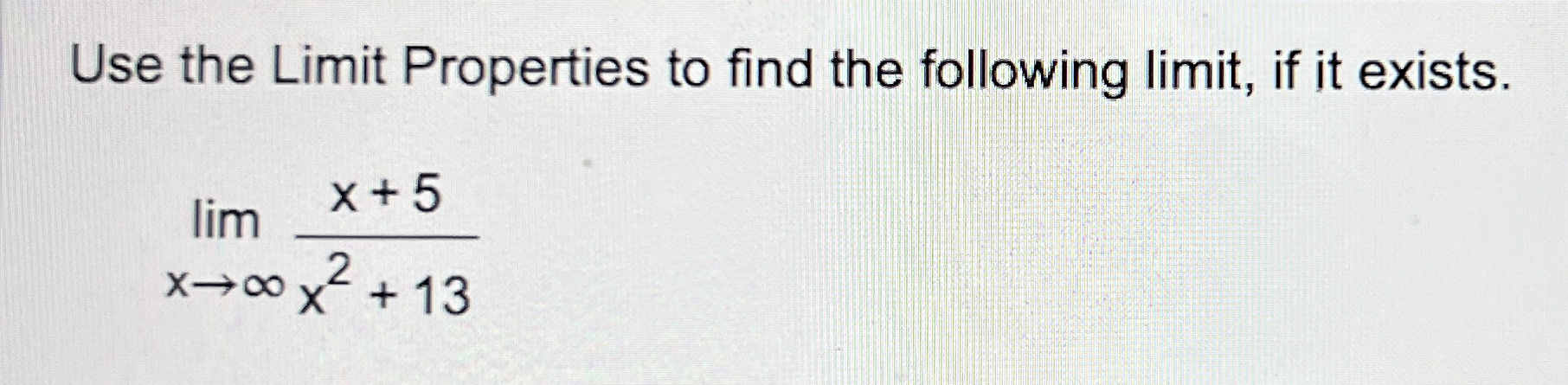 Solved Use the Limit Properties to find the following limit, | Chegg.com Solved Use the Limit Properties to find the following limit, | Chegg.com