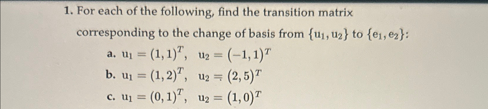 Solved For each of the following, find the transition matrix | Chegg.com