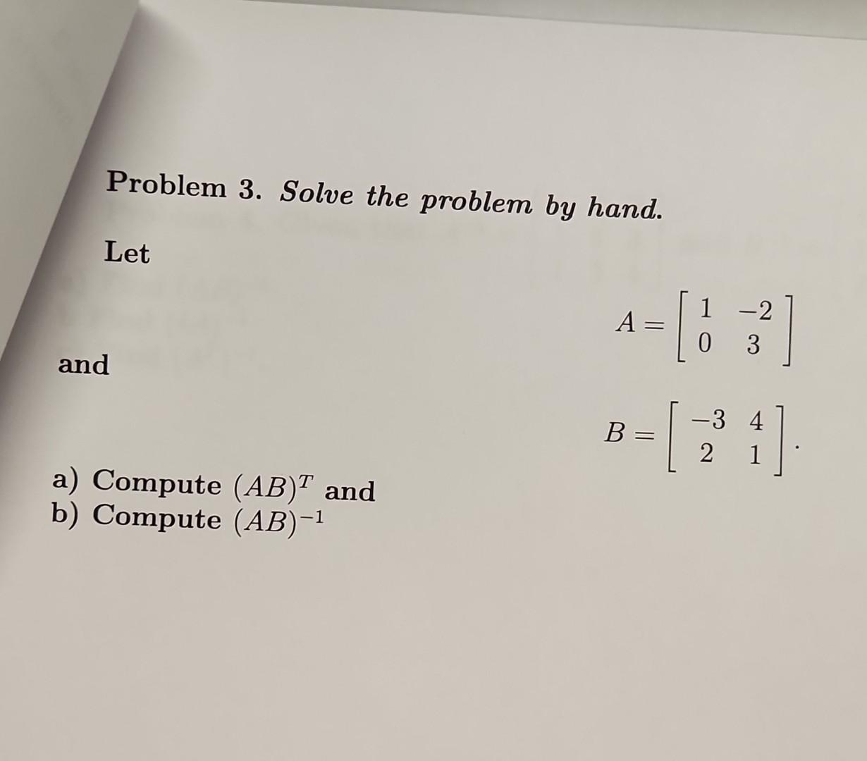 Solved Problem 3. Solve the problem by hand. Let A=[10−23] | Chegg.com