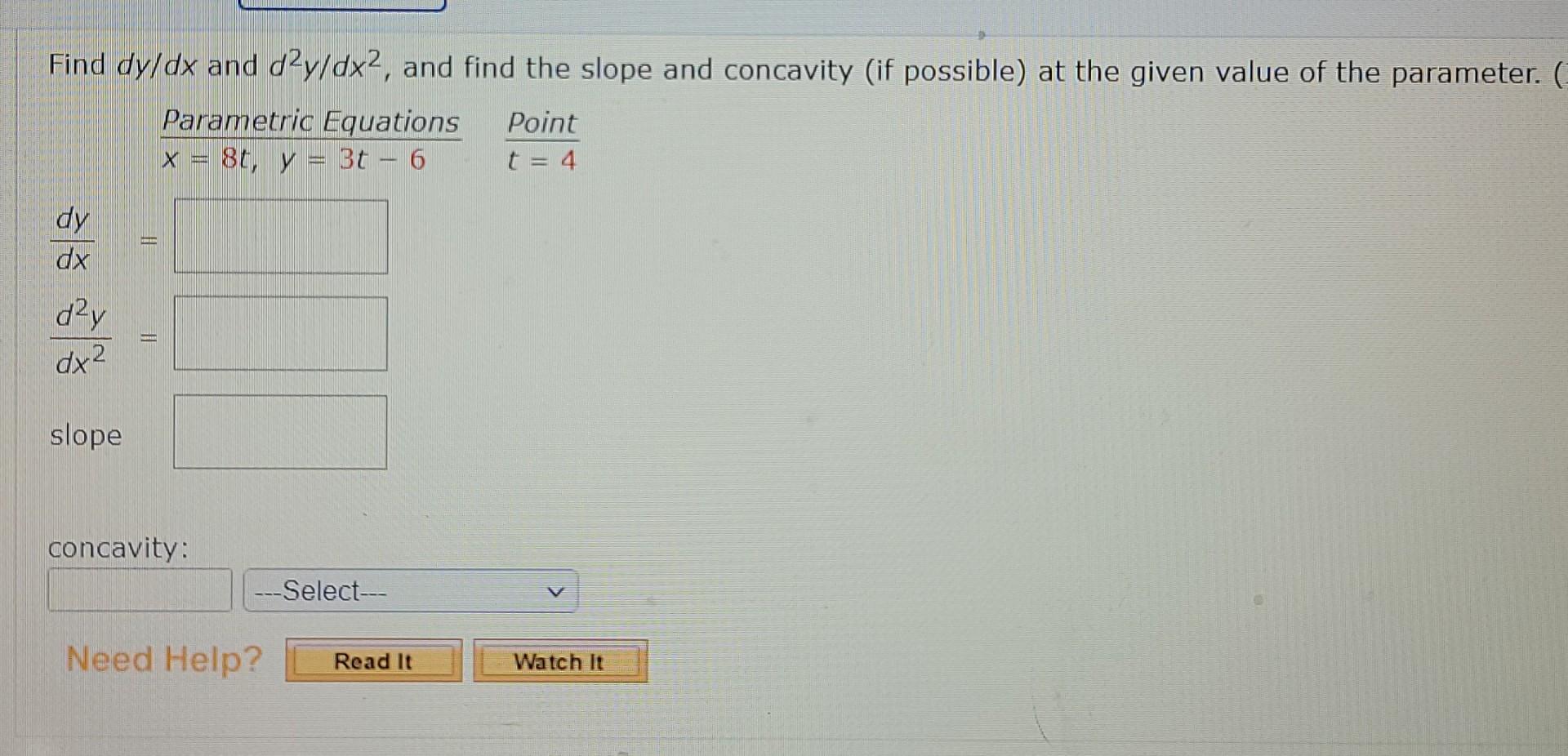 Solved Find dy/dx and d’y/dx2, and find the slope and | Chegg.com