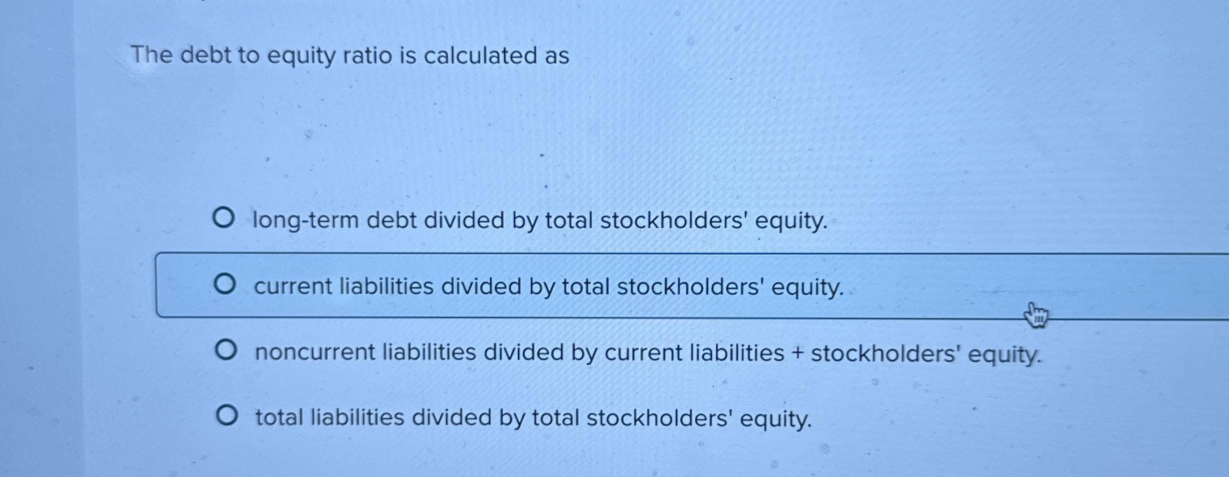 Solved The debt to equity ratio is calculated aslong-term | Chegg.com