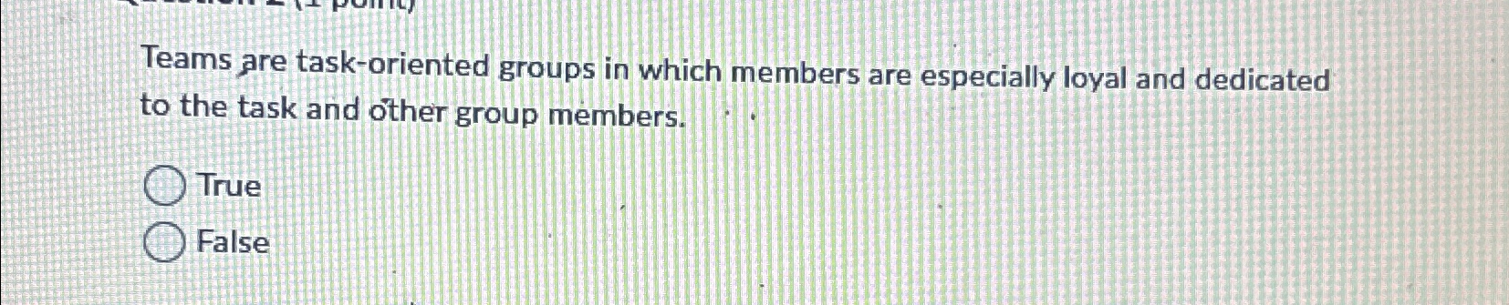 Solved Teams are task-oriented groups in which members are | Chegg.com