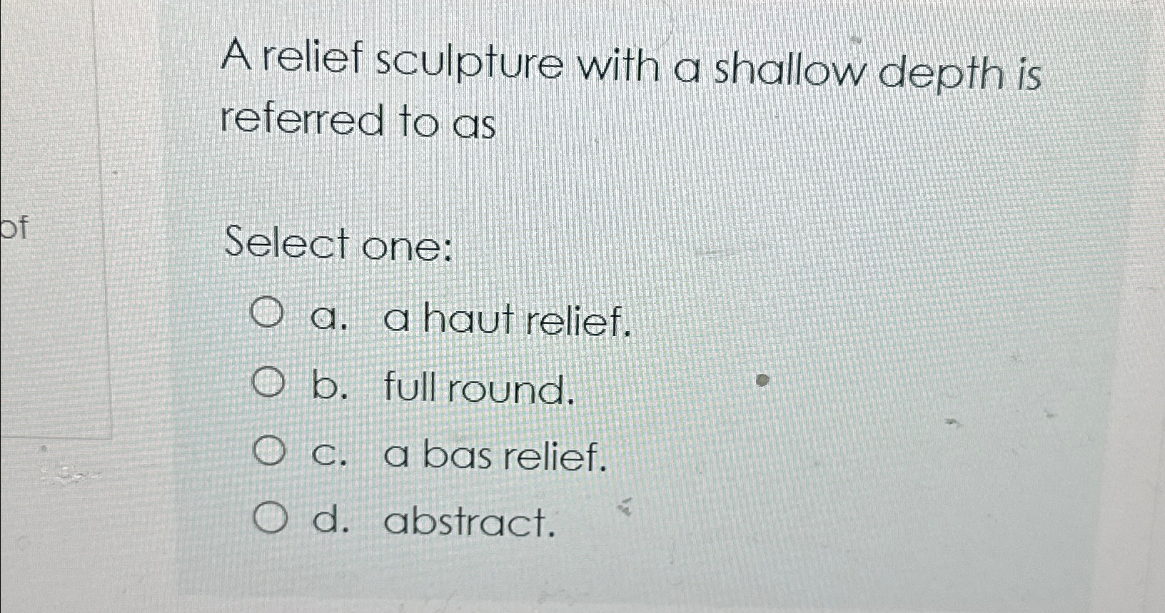 Solved A relief sculpture with a shallow depth is referred | Chegg.com