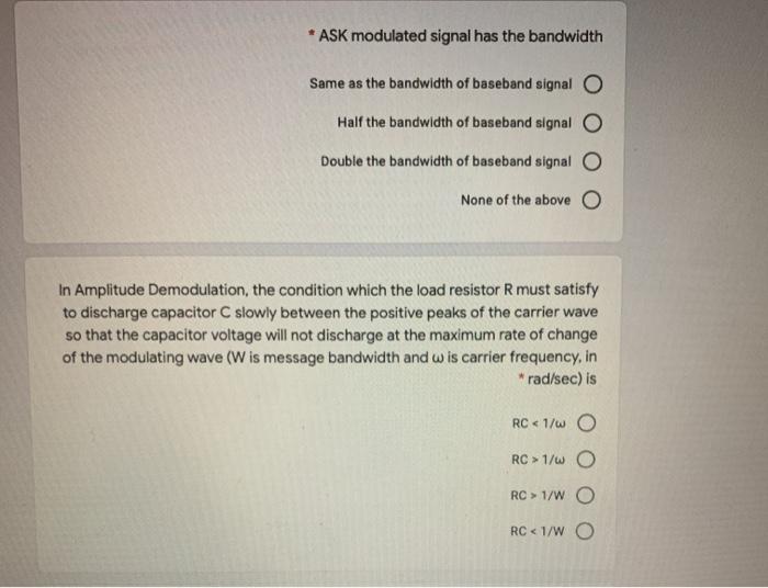 Solved * ASK modulated signal has the bandwidth Same as the | Chegg.com