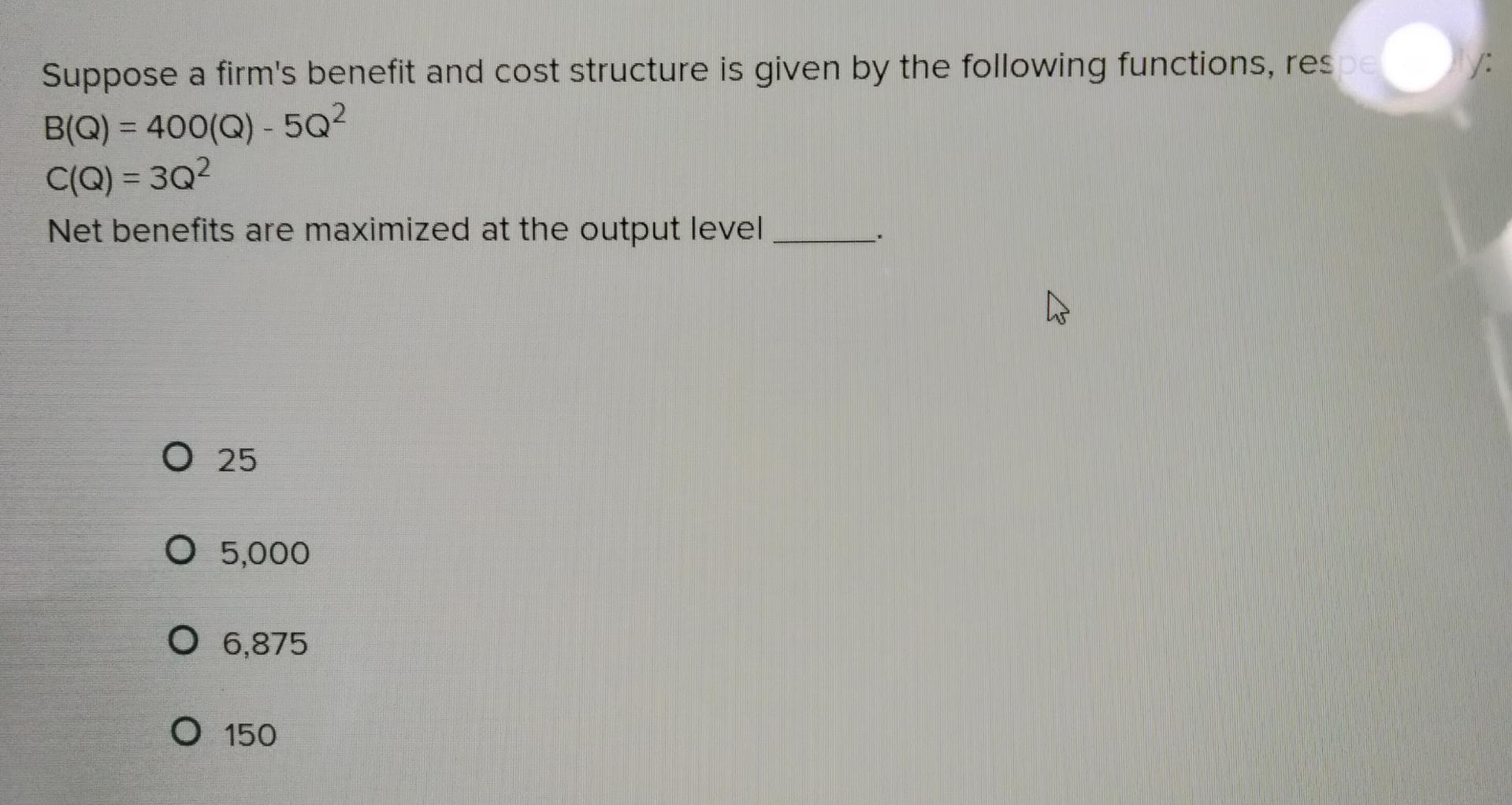 Solved Suppose a firm's benefit and cost structure is given | Chegg.com
