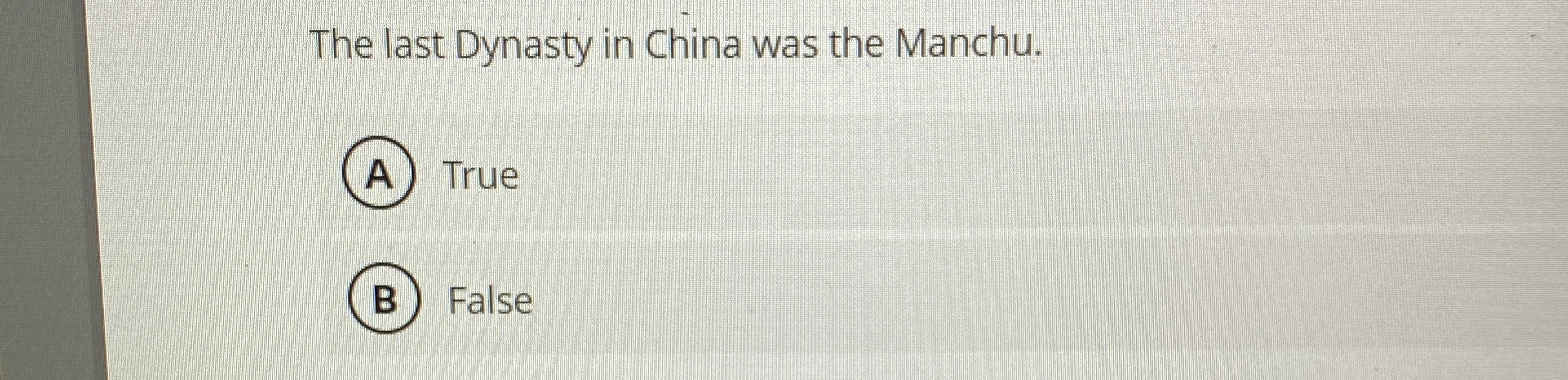 Solved The last Dynasty in China was the Manchu.(A) | Chegg.com