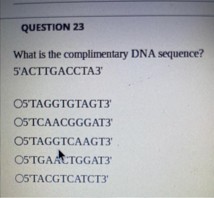 Solved What is the complimentary DNA sequence? | Chegg.com