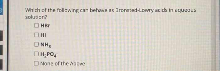 Solved Which of the following can behave as Bronsted-Lowry | Chegg.com