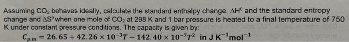Solved Assuming CO2 behaves ideally, calculate the standard | Chegg.com