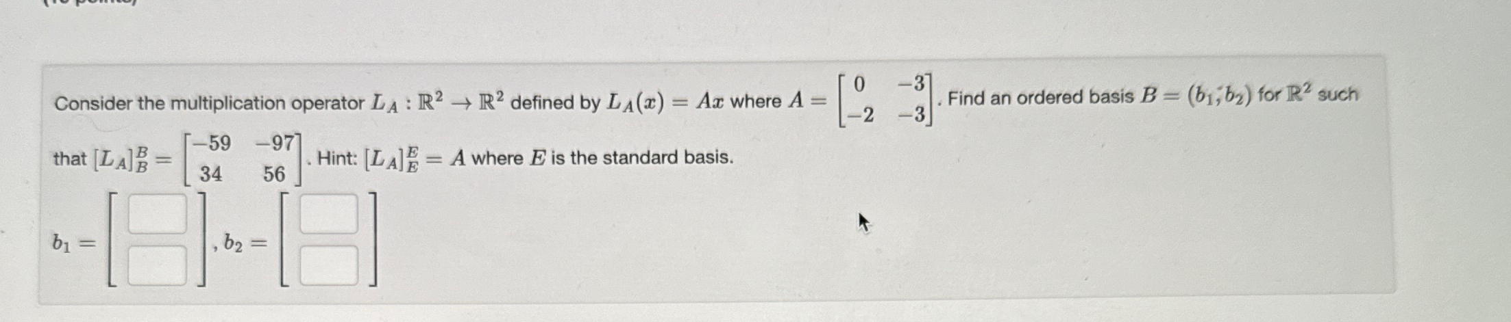 Solved Consider the multiplication operator LA:R2→R2 | Chegg.com