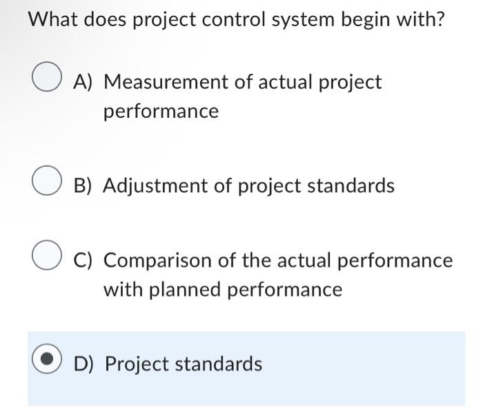 Solved What does project control system begin with? A) | Chegg.com