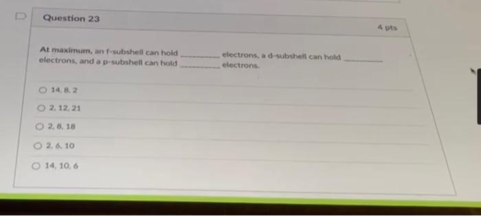 Solved Question 23 A pts At maximum, an f-subshell can hold | Chegg.com