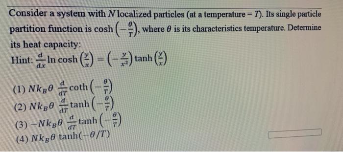 Solved Consider a system with N localized particles (at a | Chegg.com