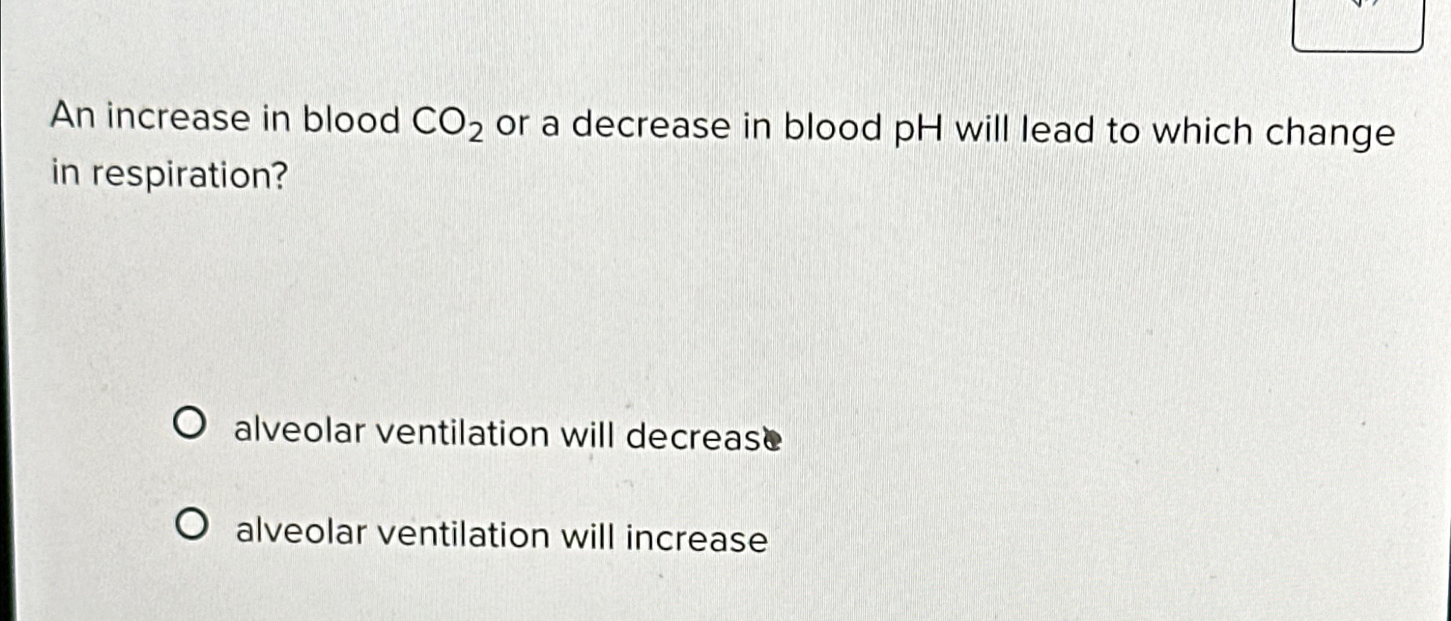 Solved An increase in blood CO2 ﻿or a decrease in blood pH | Chegg.com