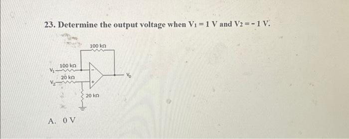 Solved 23. Determine the output voltage when V₁ = 1 V and V2 | Chegg.com
