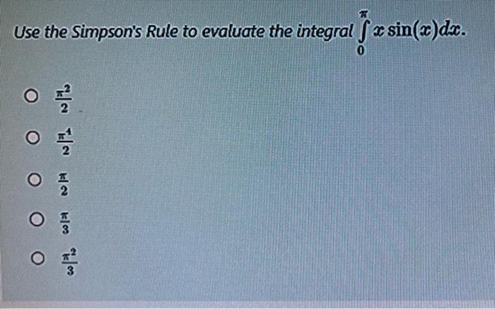 Solved Use the Simpson's Rule to evaluate the integral | Chegg.com